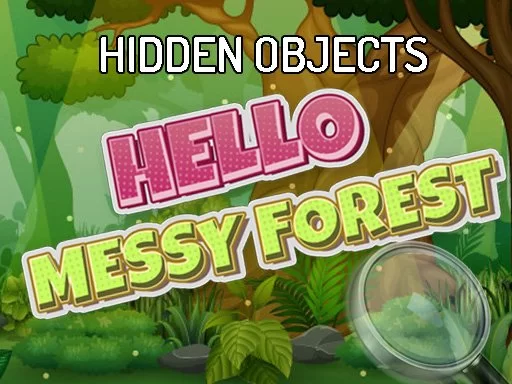 Hidden Objects Hello Messy Forest | Look no further than Tudex Games Play Online